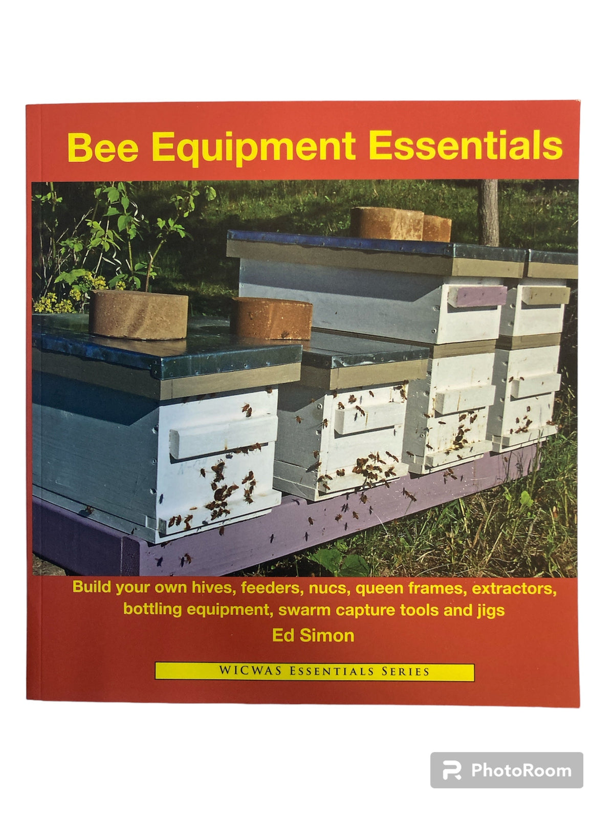 Bee Equipment Essentials - Book by Ed Simon — Dancing Bee Equipment USA