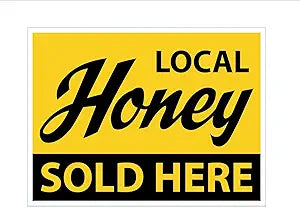 "Local Honey Sold Here" Sign 18" x 24" — Dancing Bee Equipment USA